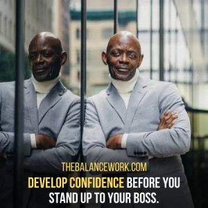 7 Kickass Tips To Stand Up To Your Boss - When To Do It - TBW