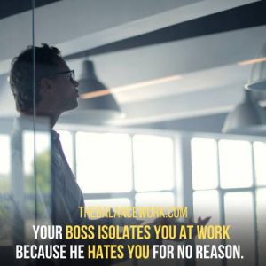 10 Reasons Why Is My Boss Isolating Me - Tips To Follow - TBW