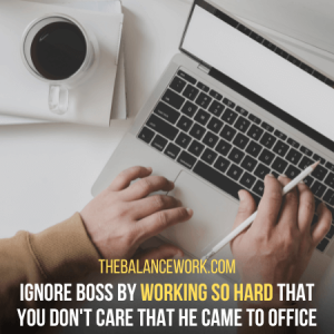 How To Ignore Your Boss - 18 Easy Ways To Ignore - TBW