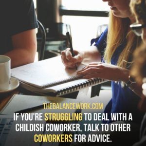 How To Deal With A Childish Coworker In 13 Ways | TheBalanceWork