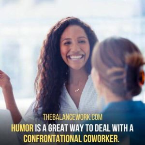 15 Ways To Deal With A Confrontational Coworker Effectively